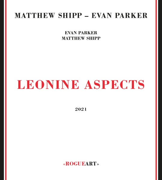 Matthew Ship & Evan Parker - Leonine Aspects | TYQmusic
