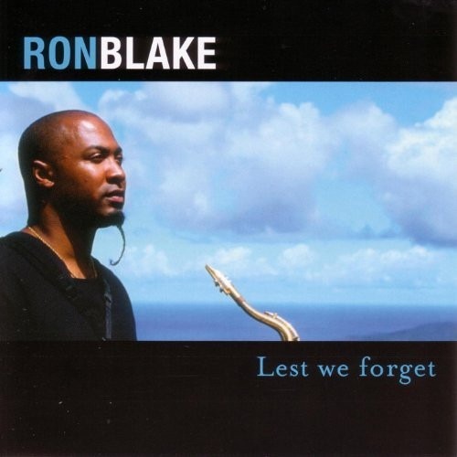 Ron Blake - Lest We Forget | TYQmusic