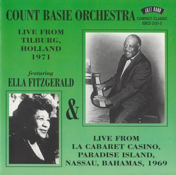 Count Basie Orchestra Feat. Ella Fitzgerald – Live From Tilburg, Holland 1971 & Nassau, Bahamas ...