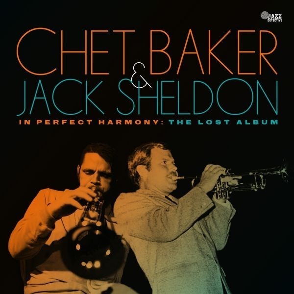 Chet Baker & Jack Sheldon - The Lost Album: In Perfect Harmony | TYQmusic